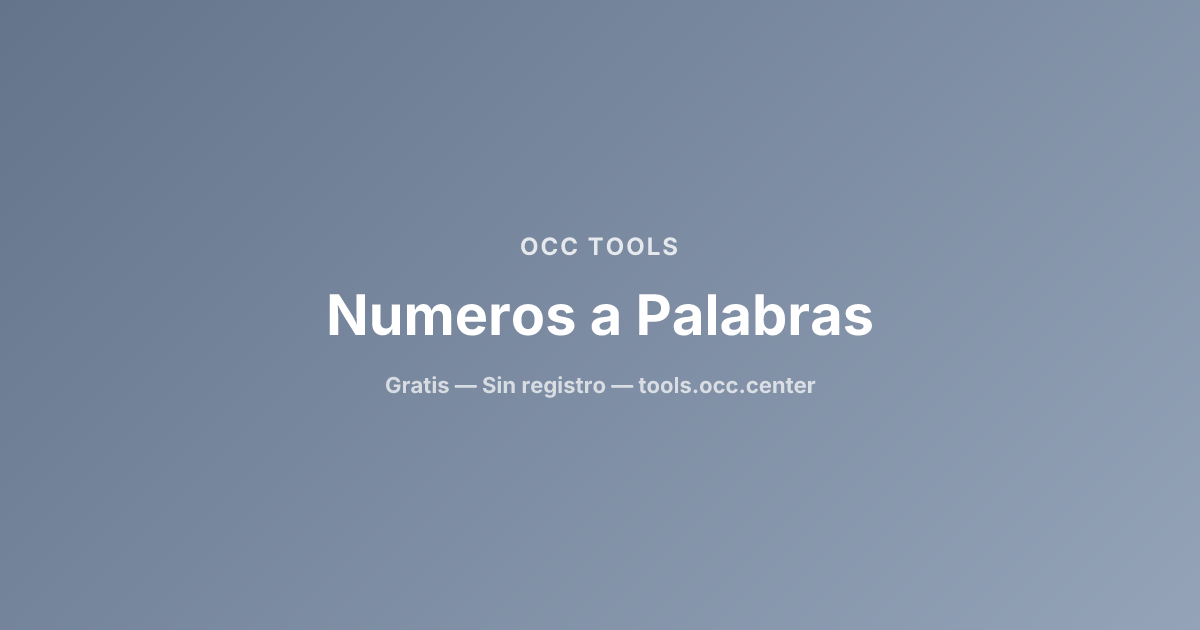 Números a Letras: Escribe Cifras en Texto — OCC Tools